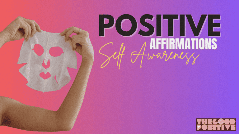 100 Positive Affirmations For Self Awareness: Life Changing!