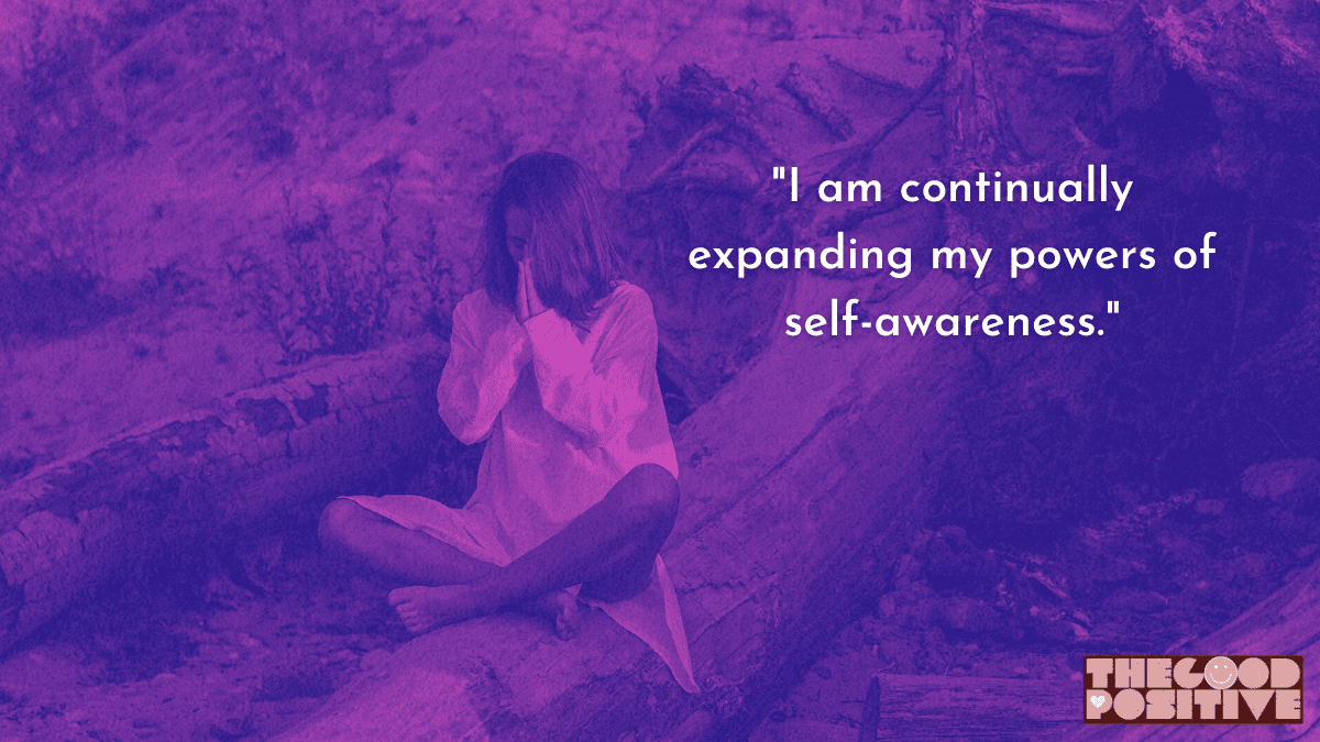 100 Positive Affirmations For Self Awareness: Life Changing!