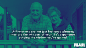100 Positive Affirmations For Senior Citizens Old-age Joy!